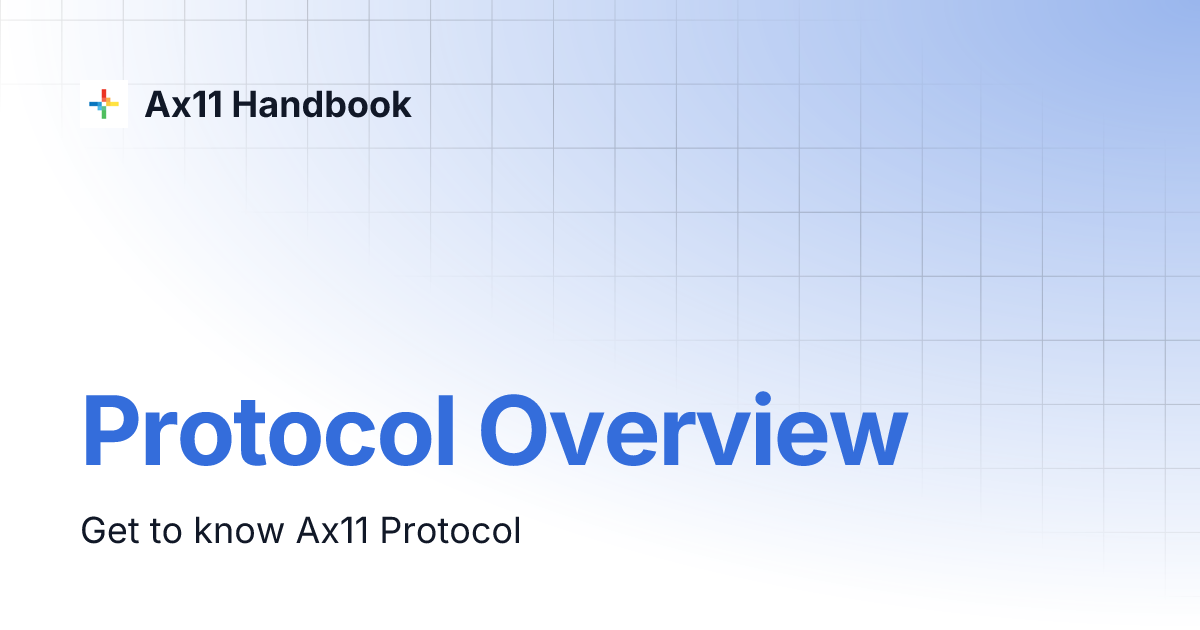Protocol Overview | Ax11 Handbook